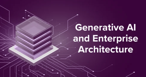 Generative AI and Enterprise Architecture: Driving Business Outcomes